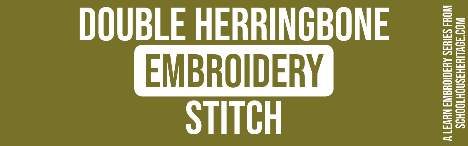 Double Herringbone Embroidery Stitch - school house heritage