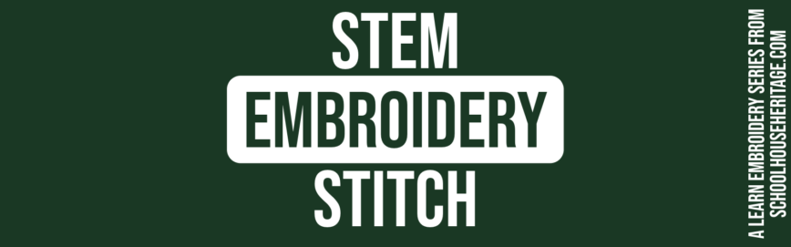 Embroidery: Stem Stitch - school house heritage
